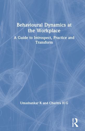 Behavioural Dynamics at the Workplace by Umashankar K and Charitra H G (2020, Hardcover) for ...