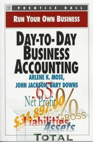 Run Your Own Business Ser.: Day-to-Day Business Accounting by John ...
