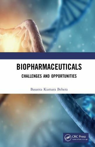 Biopharmaceuticals : Challenges and Opportunities by Basanta Kumar ...