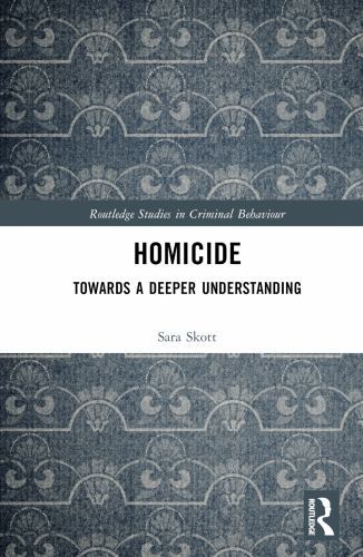 Homicide : Towards a Deeper Understanding by Sara Skott Söderholm (2022 ...
