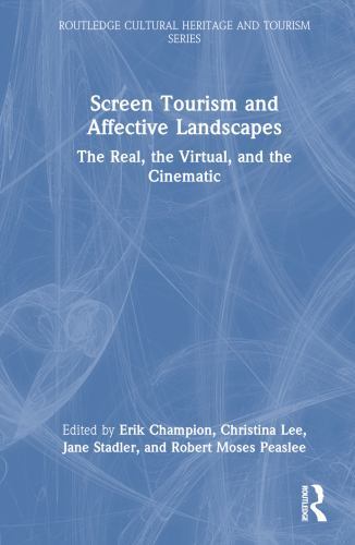 Screen Tourism and Affective Landscapes : The Real, the Virtual, and ...