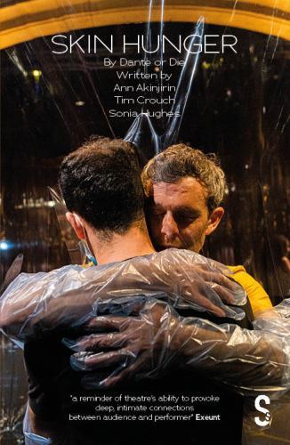 Skin Hunger by Tim Crouch, Dante or Die Theatre Company and Ann ...