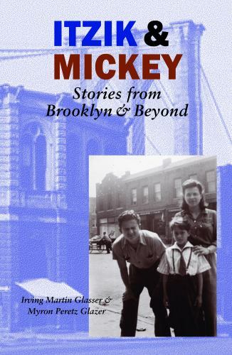 Itzik and Mickey : Stories from Brooklyn and Beyond by Irving Martin ...