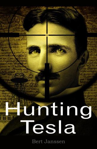 Hunting Tesla : The Hunt for Nikola Tesla's Secret of Free Energy by ...