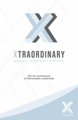 Xtraordinary : The Art and Science of Remarkable Leadership by Gerard ...