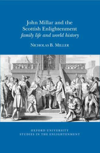 Oxford University Studies in the Enlightenment Ser.: John Millar and ...