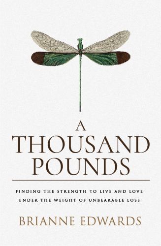 Thousand Pounds : Finding the Strength to Live and Love under the ...