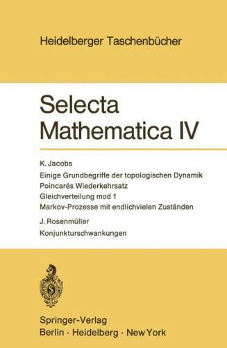 Heidelberger Taschenbücher Ser.: Selecta Mathematica IV : Einige ...