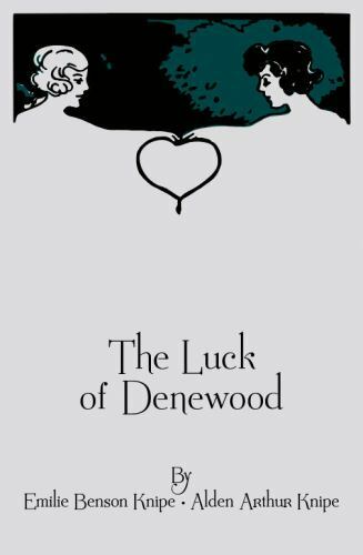 Luck of Denewood by Alden Arthur Knipe and Emilie Benson Knipe (2020 ...