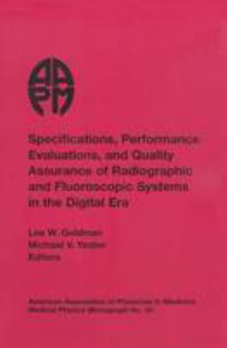 Medical Physics Monograph, Ser.: Specifications, Performance Evaluation and Quality Assurance of ...