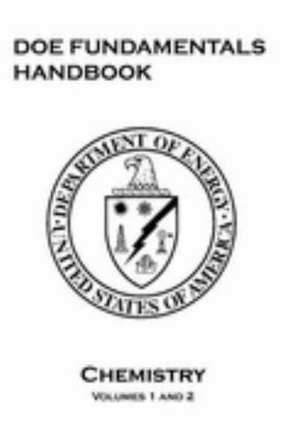 Chemistry DOE Fundamentals Handbook : Volumes 1 And 2 by Not Available ...