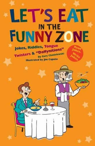 Let's Eat in the Funny Zone : Jokes, Riddles, Tongue Twisters and ...