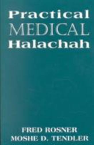 Practical Medical Halachah by Moshe David Tendler and Fred Mosner (1997 ...