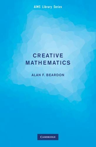 Aims Library of Mathematical Sciences Ser.: Creative Mathematics : A ...
