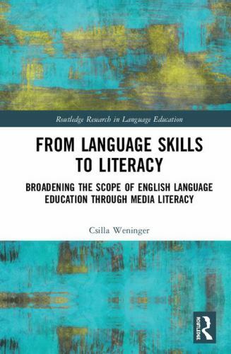 Routledge Research in Language Education Ser.: From Language Skills to ...