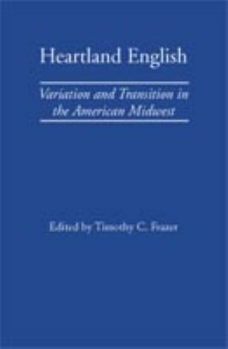 Heartland English : Variation and Transition in the American Midwest by ...