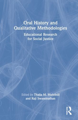 Oral History and Qualitative Methodologies by Thalia M. Mulvihill and ...