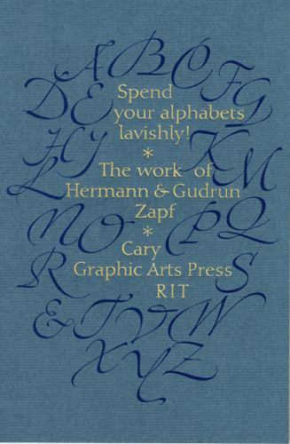 Spend Your Alphabets Lavishly! : The Work of Hermann and Gudrun Zapf by ...