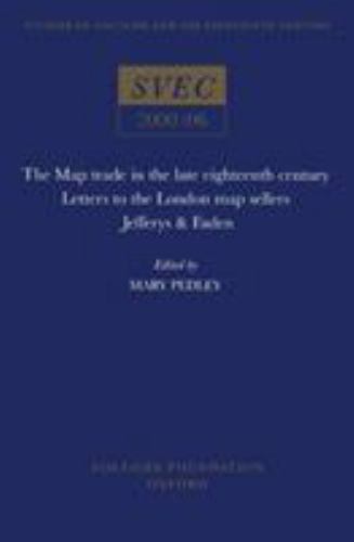 Oxford University Studies in the Enlightenment Ser.: The Map Trade in the Late Eighteenth ...