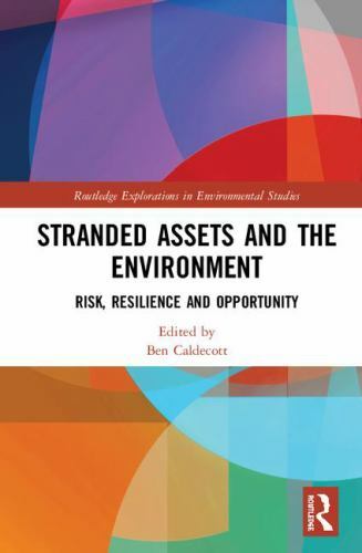 Routledge Explorations in Environmental Studies: Stranded Assets and ...