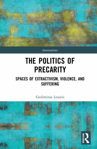 Politics of Precarity by Gediminas Lesutis (2021, Hardcover) for sale ...