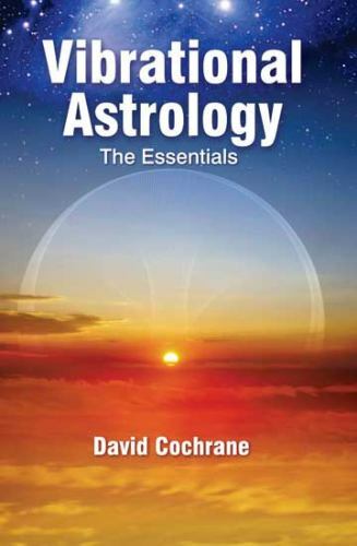 Vibrational Astrology : The Essentials by David Cochrane (2021, Trade ...
