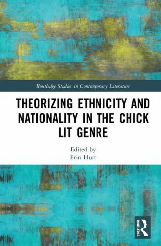 Routledge Studies in Contemporary Literature Ser.: Theorizing Ethnicity ...