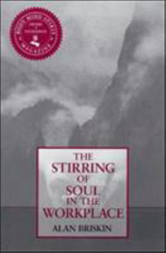 Stirring of Soul in the Workplace by Alan Briskin (1998, Trade ...