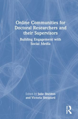 Online Communities for Doctoral Researchers and Their Supervisors by ...