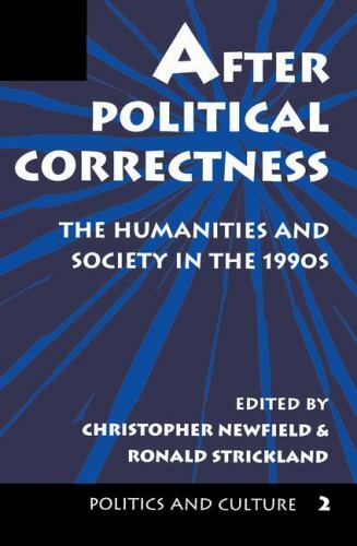 After Political Correctness : The Humanities and Society in The 1990s ...