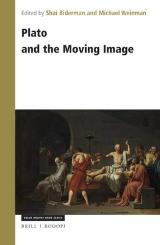 Value Inquiry Book Ser.: Plato and the Moving Image by Michael Weinman ...