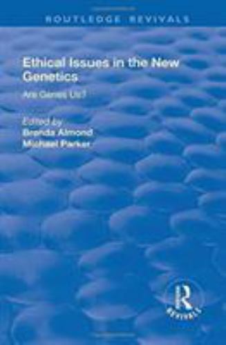 Ethical Issues in the New Genetics : Are Genes Us? by Michael Parker ...