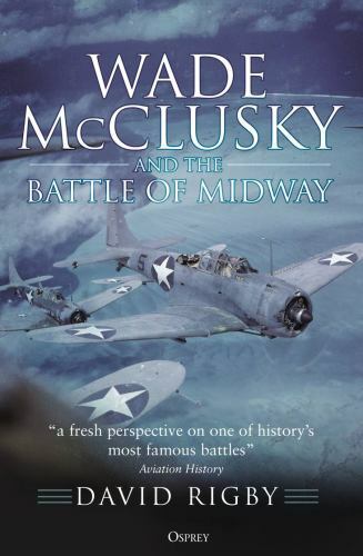 Wade Mcclusky and the Battle of Midway by David Rigby (2020, Trade ...
