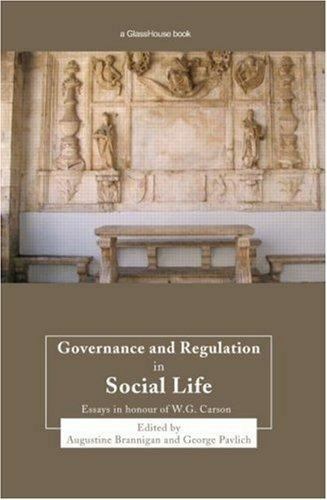 Governance and Regulation in Social Life : Essays in Honour of W. G ...