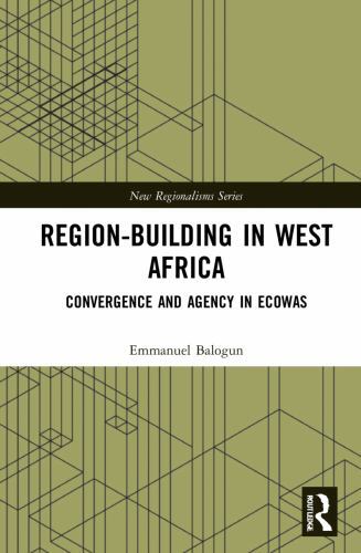 Convergence and Agency in West Africa by Emmanuel Balogun (2022 ...