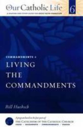 Living the Commandments by Bill Huebsch (2016, Trade Paperback) for ...