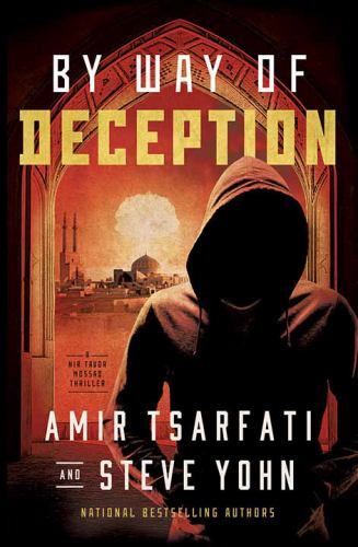 By Way of Deception : A Nir Tavor Mossad Thriller by Steve Yohn and ...