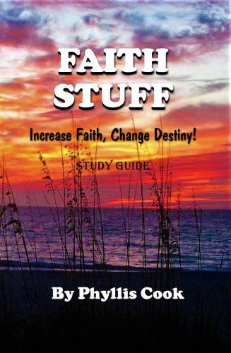 Faith Stuff : Increase Faith, Change Destiny! by Phyllis Cook (2022 ...