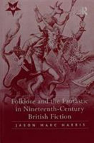 Folklore and the Fantastic in Nineteenth-Century British Fiction by ...