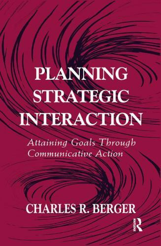 Routledge Communication Ser.: Planning Strategic Interaction ...