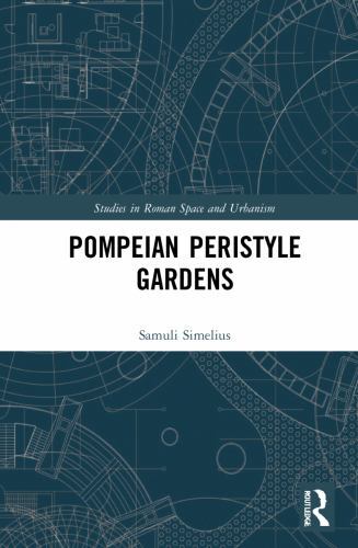 Studies in Roman Space and Urbanism Ser.: Pompeian Peristyle Gardens by ...