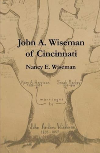 John A. Wiseman of Cincinnati by Nancy E. Wiseman (2017, Hardcover) for ...