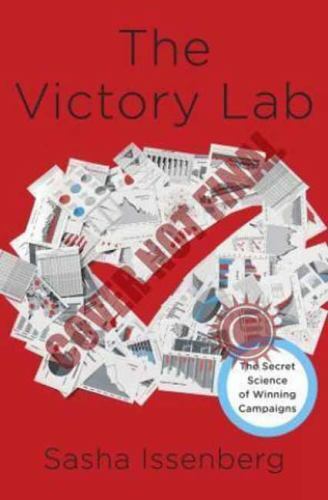 Victory Lab : The Secret Science of Winning Campaigns by Sasha ...
