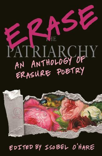 Erase the Patriarchy : An Anthology of Erasure Poetry by Isobel O'Hare (2020, Trade Paperback ...