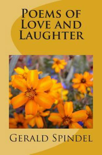 Poems of Love and Laughter by Gerald Spindel (2014, Trade Paperback ...