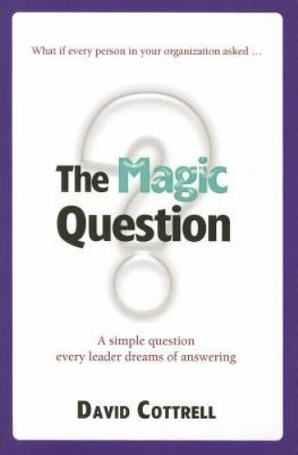 Magic Question : A simple question every leader dreams of Answering by ...