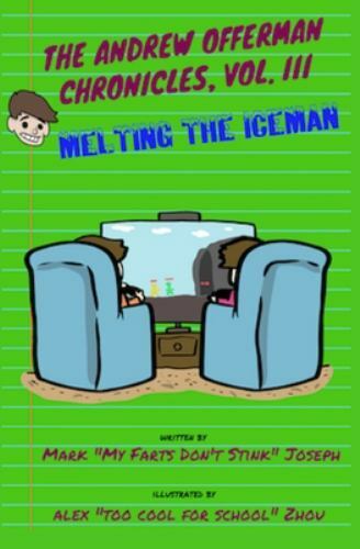 Andrew Offerman Chronicles, Vol. III : Melting the Iceman by Mark ...