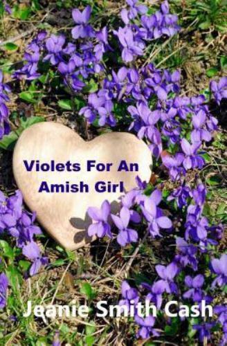 Violets for an Amish Girl by Jeanie Smith Cash (2016, Trade Paperback ...