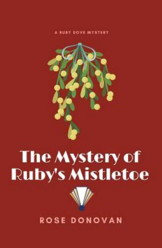 Mystery of Ruby's Mistletoe by Rose Donovan (2019, Trade Paperback) for ...