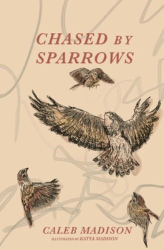 Chased by Sparrows by Caleb Madison (2021, Trade Paperback) for sale ...